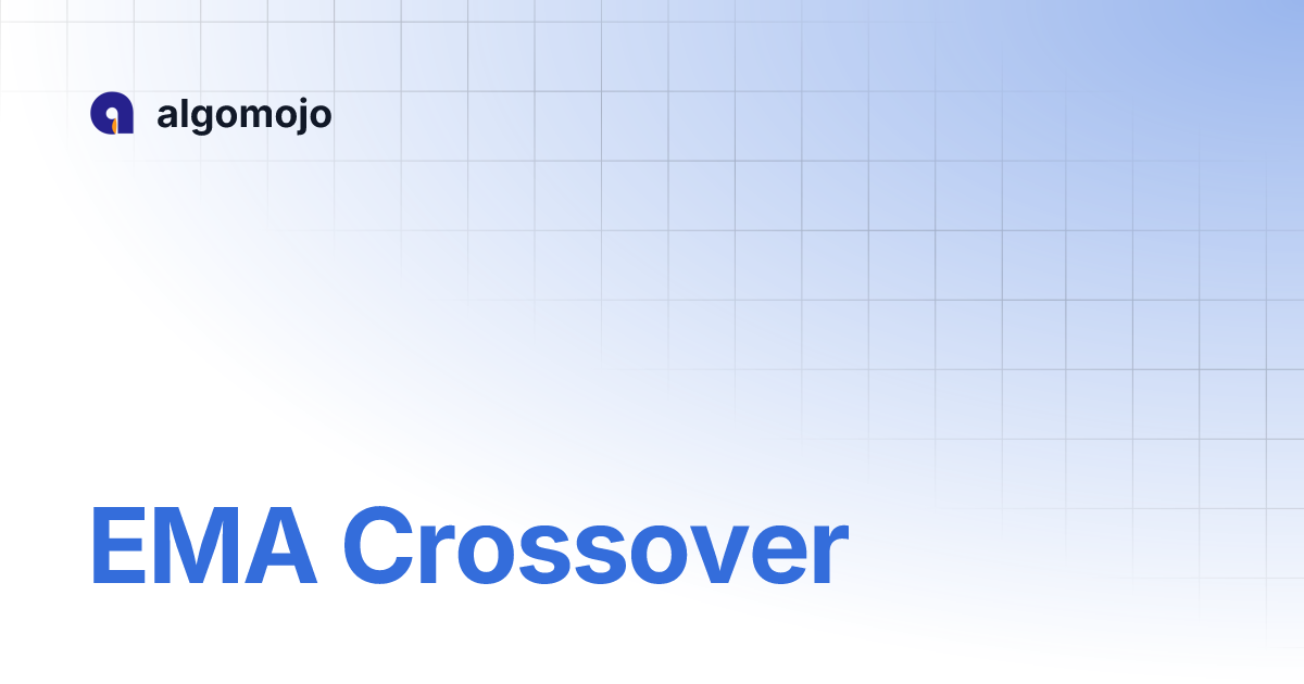 EMA Crossover | algomojo