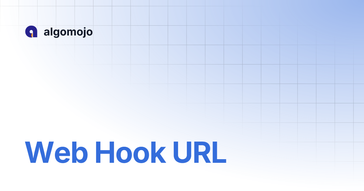 Web Hook URL | algomojo