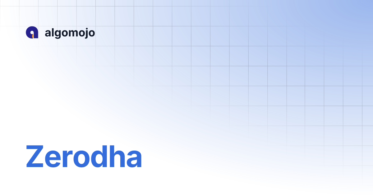 Zerodha | algomojo