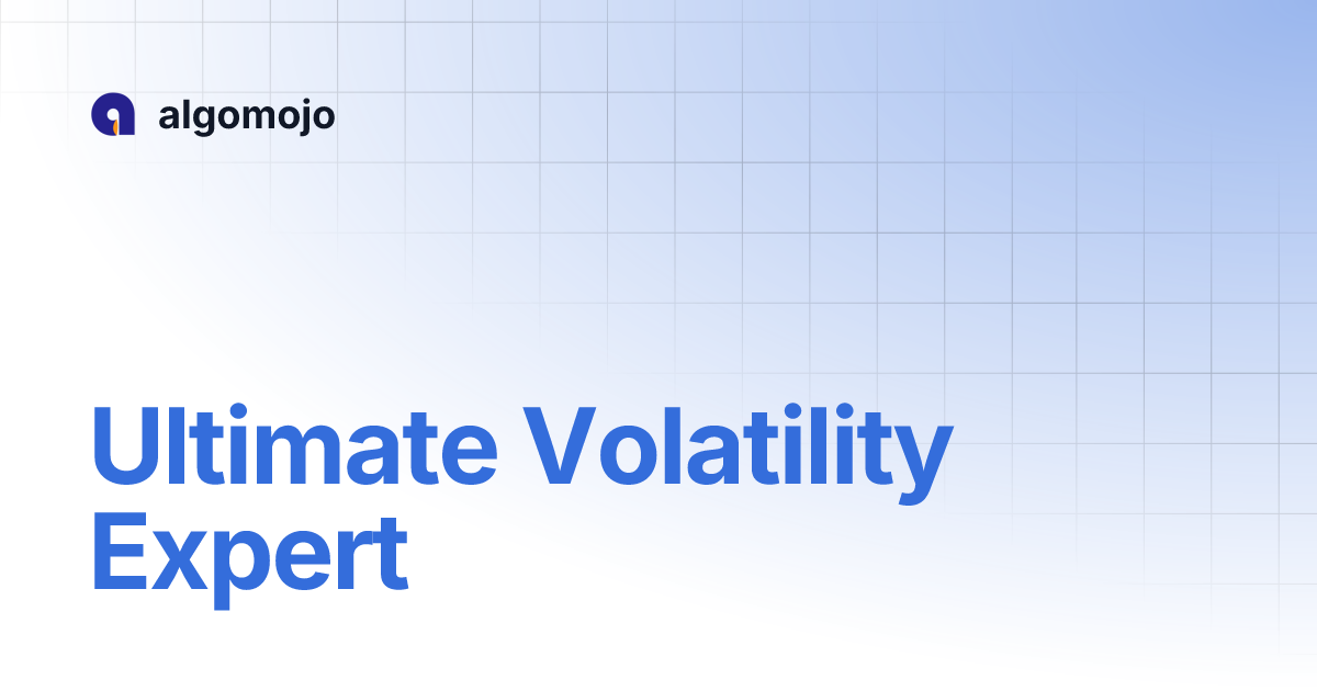 Ultimate Volatility Expert | algomojo