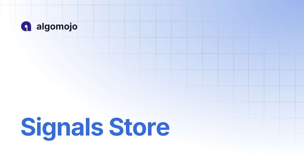 Signals Store | algomojo