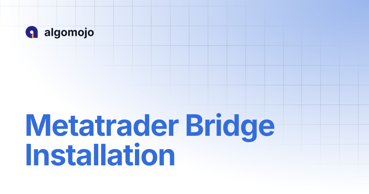Metatrader Bridge Installation Algomojo 