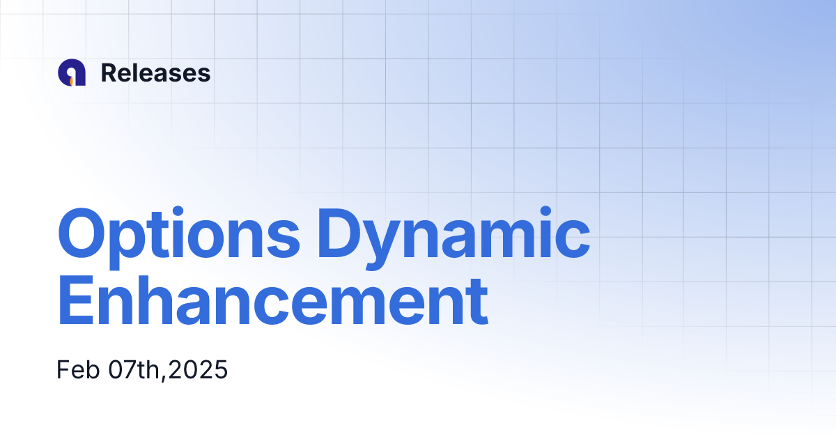 Options Dynamic Enhancement | Releases